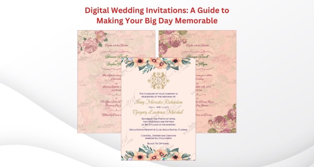 Digital Wedding Invitations: A Guide to Making Your Big Day Memorable ...